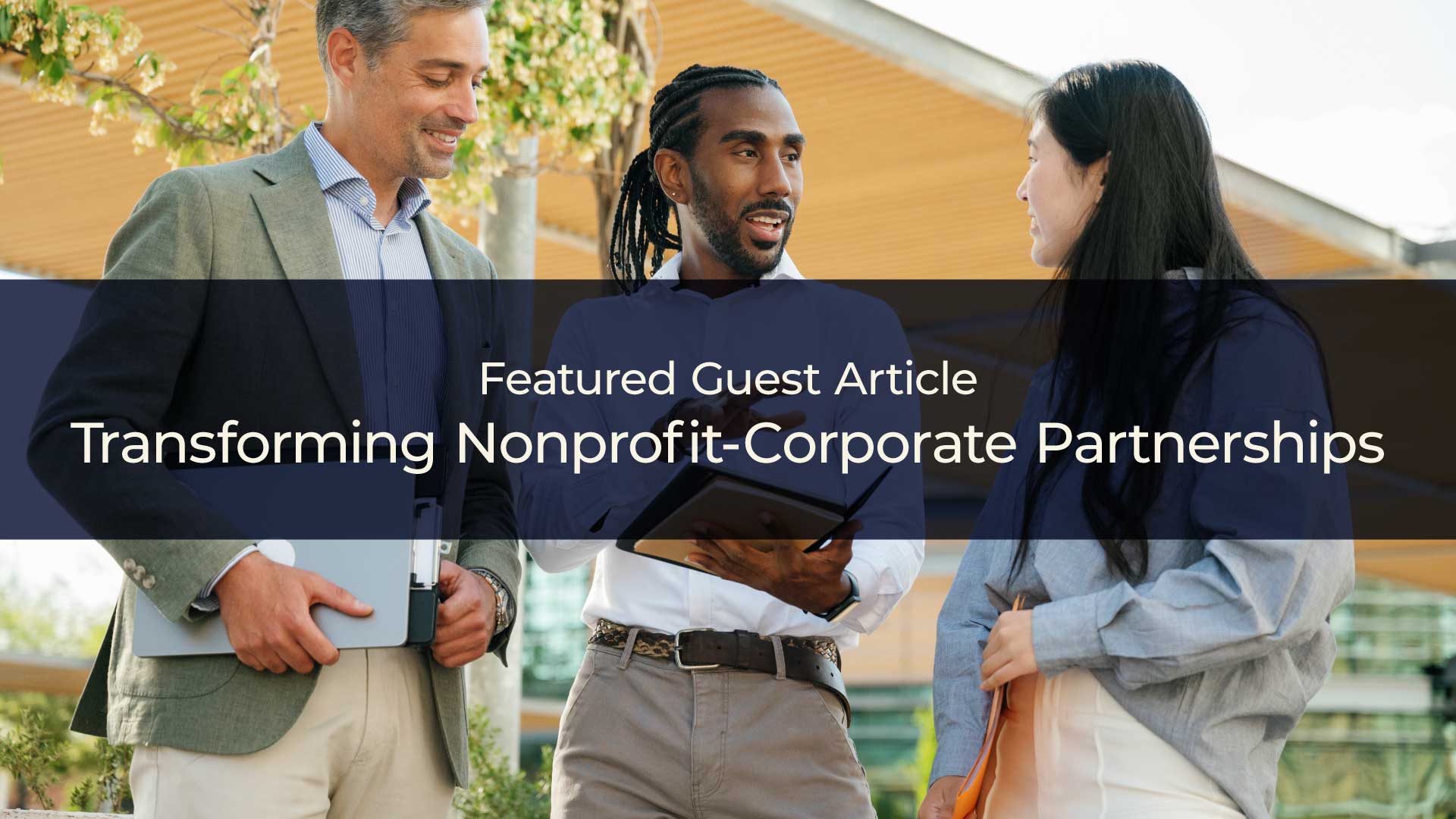 Guest Article: Transforming Nonprofit-Corporate Partnerships - The ...